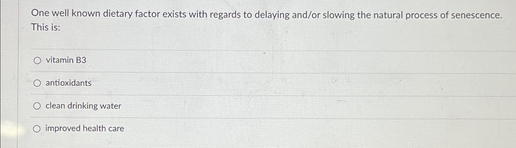 Solved One well known dietary factor exists with regards to | Chegg.com