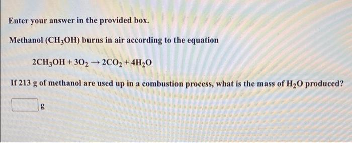 Solved Enter your answer in the provided box. Methanol | Chegg.com