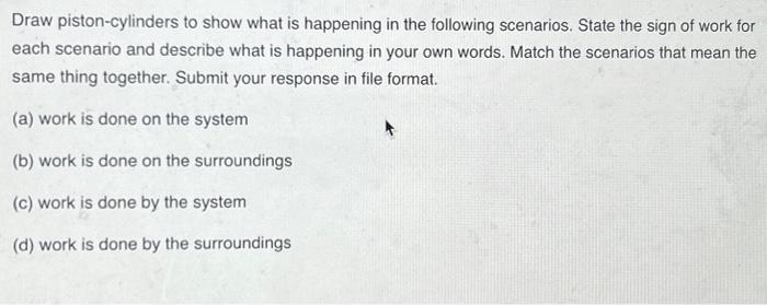 Solved Draw piston-cylinders to show what is happening in | Chegg.com