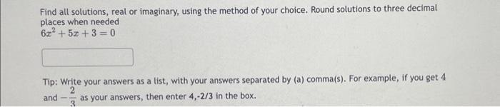 Solved Find all solutions, real or imaginary, using the | Chegg.com