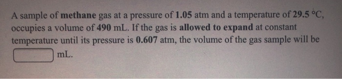 Solved A sample of methane gas at a pressure of 1.05 atm and | Chegg.com