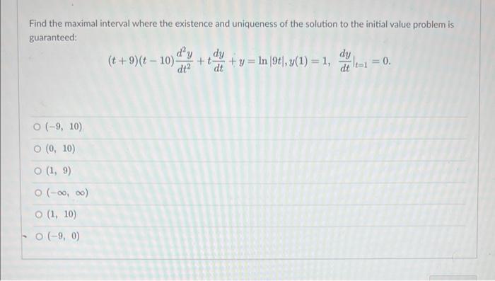 Solved Find the maximal interval where the existence and | Chegg.com