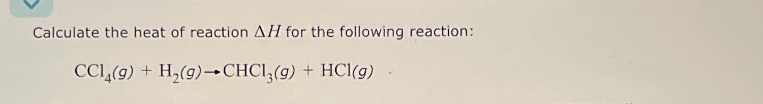 Solved Calculate the heat of reaction ΔH ﻿for the following | Chegg.com