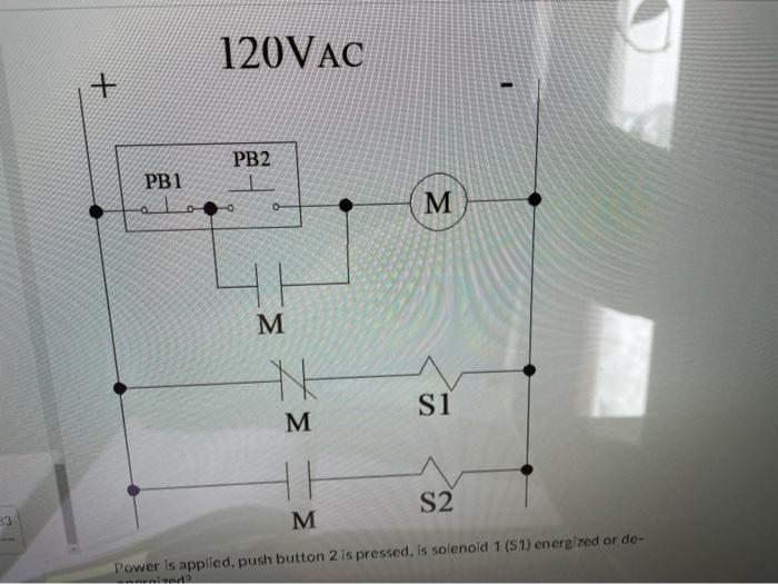 Solved 120VAC + PB2 PB1 M o -0 HH M NE Si M 83 S2 M Power is | Chegg.com