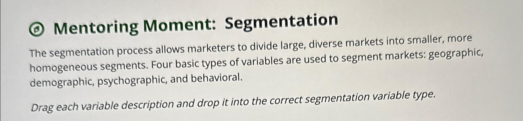 Solved (The segmentation process allows marketers to divide | Chegg.com