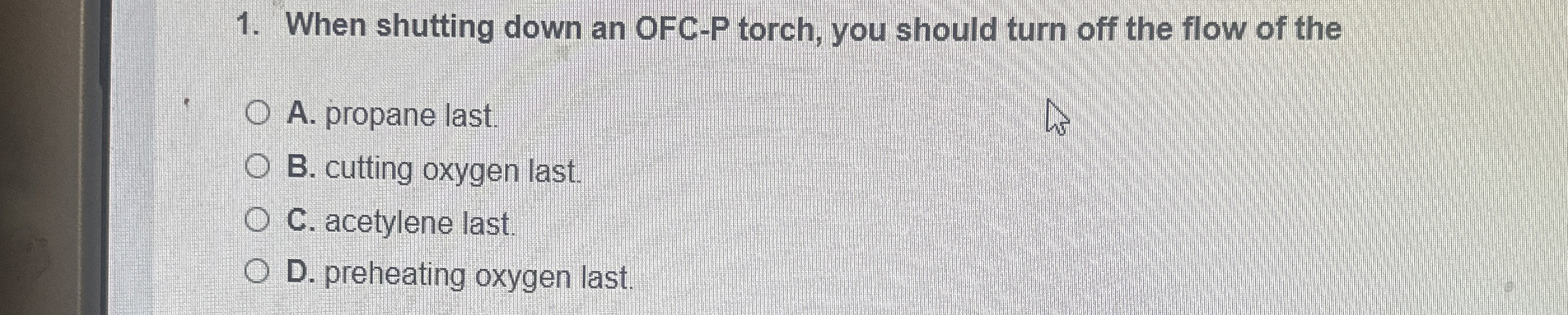 Solved When shutting down an OFC-P torch, you should turn | Chegg.com