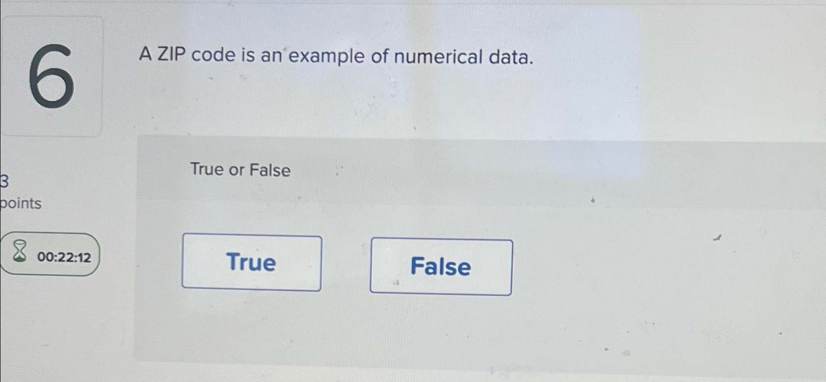 Solved A ZIP code is an example of numerical data.True or | Chegg.com