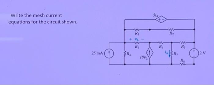 Solved Write the mesh current equations for the circuit | Chegg.com