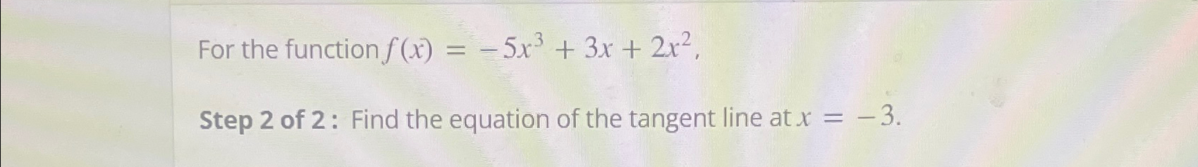 Solved For the function f(x)=-5x3+3x+2x2Step 2 ﻿of 2 ﻿: Find | Chegg.com