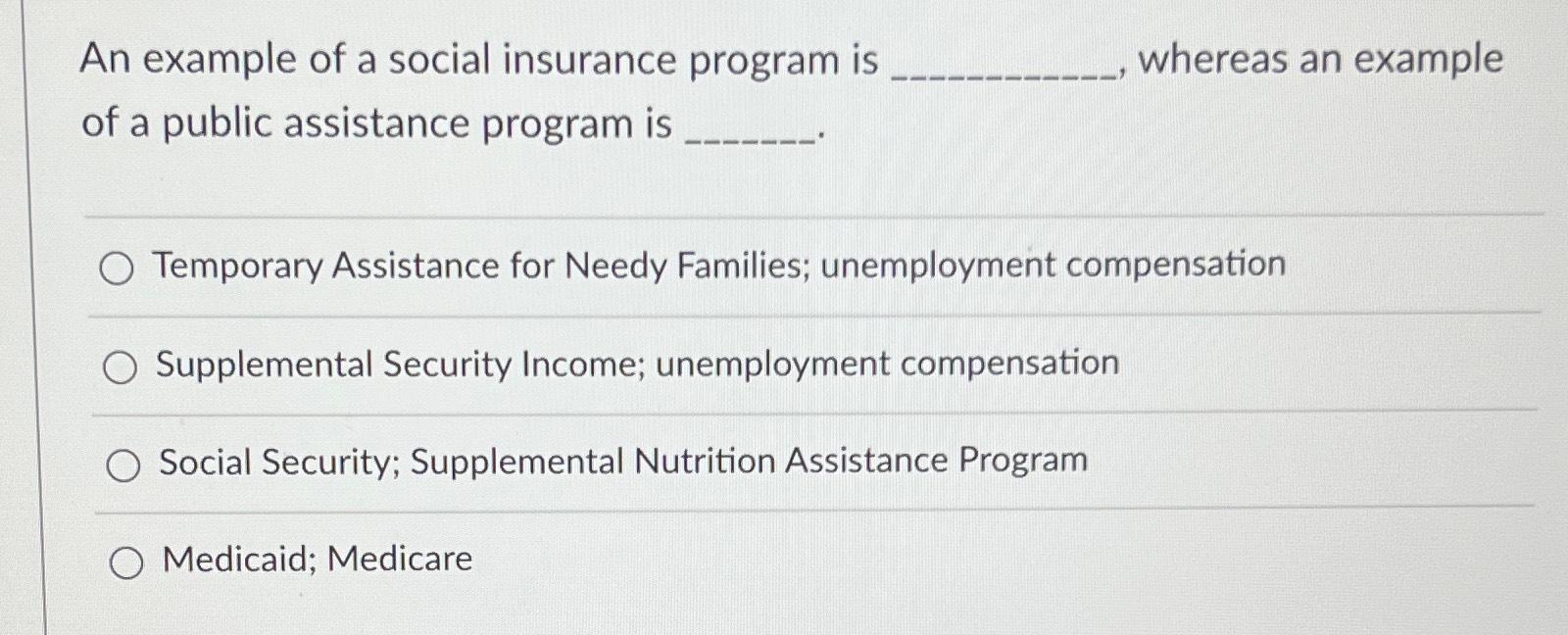 Solved An example of a social insurance program is whereas | Chegg.com