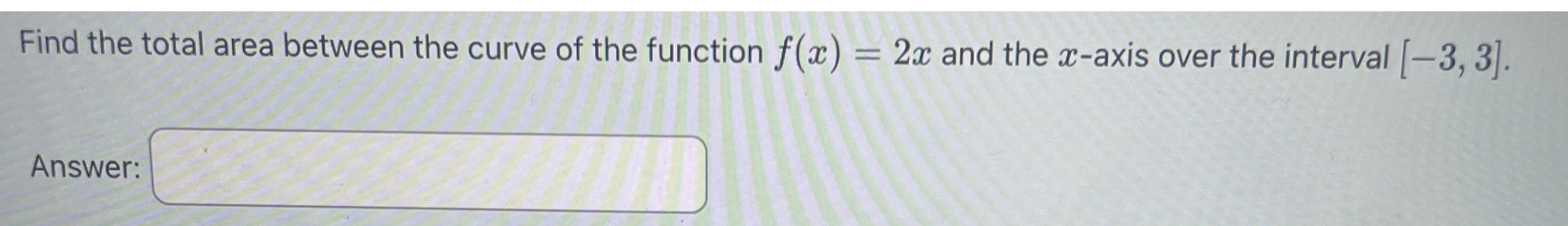 Solved Find the total area between the curve of the function | Chegg.com