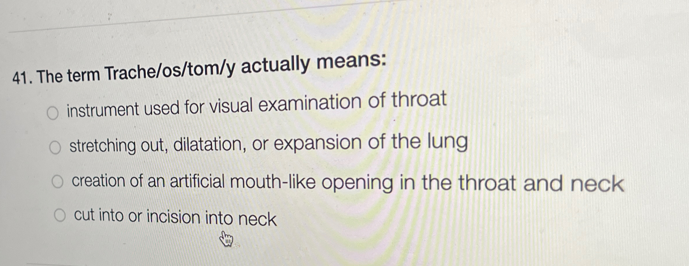 Solved The term Trache/os/tom/y actually means:instrument | Chegg.com