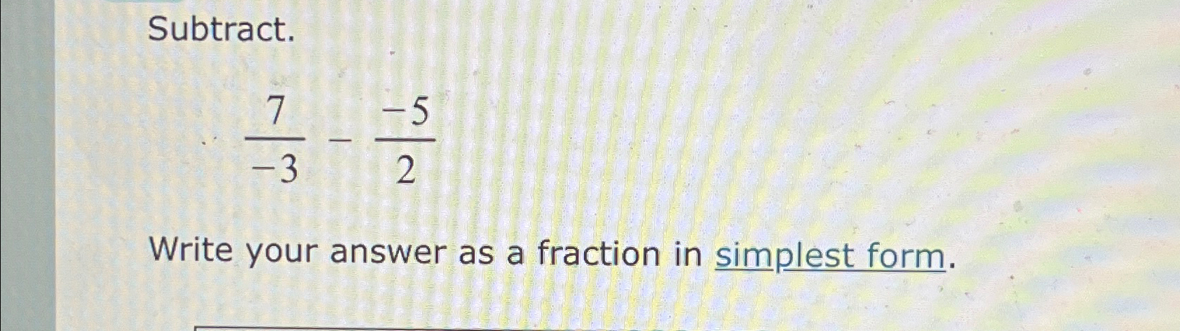 Solved Subtract.7-3--52Write your answer as a fraction in | Chegg.com