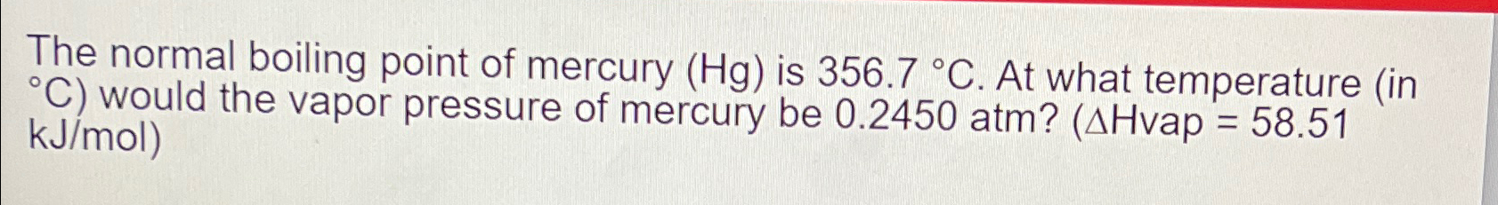 Solved The normal boiling point of mercury (Hg) ﻿is 356.7°C. | Chegg.com