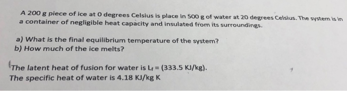 Solved A 200 g piece of ice at 0 degrees Celsius is place in | Chegg.com