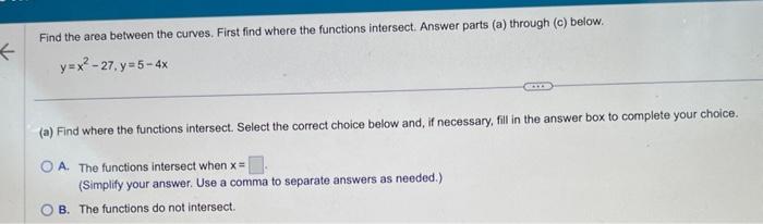Solved Find the area between the curves. First find where | Chegg.com