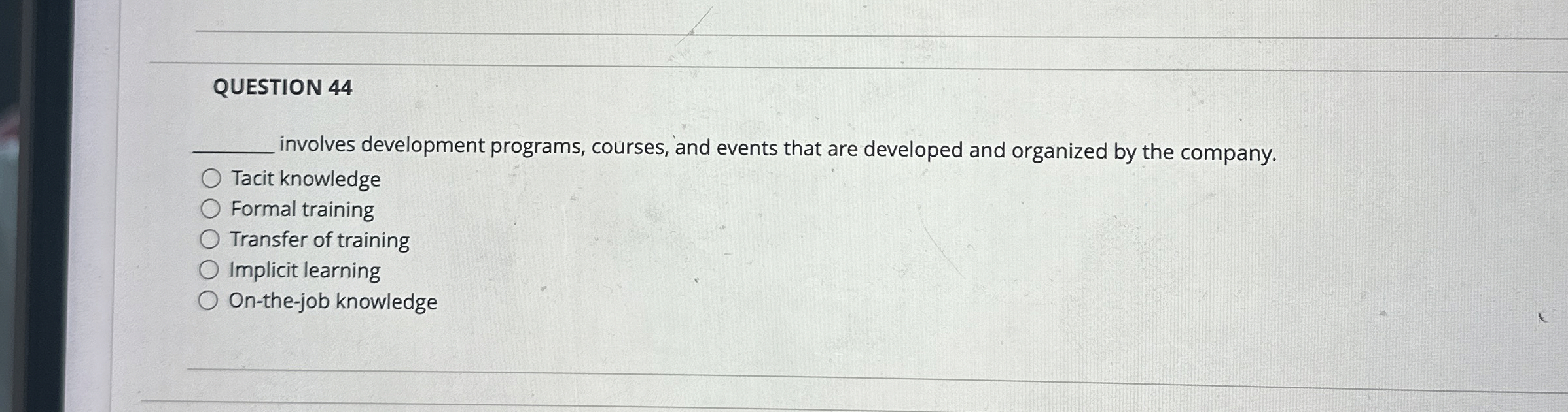 Solved QUESTION 44involves development programs, courses, | Chegg.com