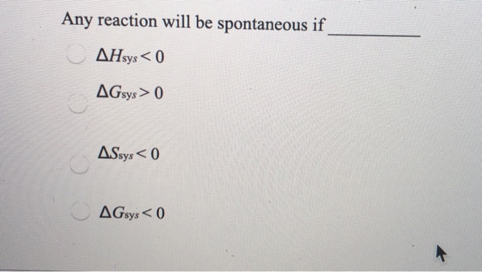 Solved Any reaction will be spontaneous if AHsys | Chegg.com
