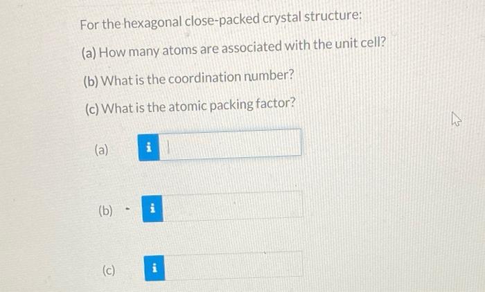 Solved For the hexagonal close-packed crystal structure: (a) | Chegg.com