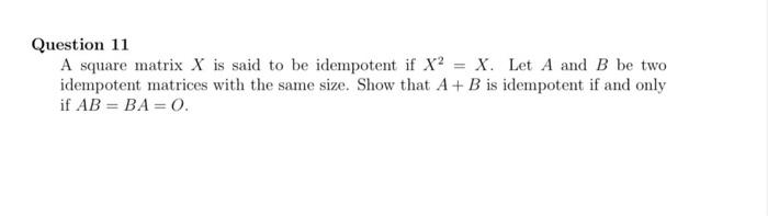 Solved Question 11 A square matrix X is said to be | Chegg.com