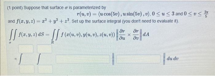 Solved (1 point) Suppose that surface σ is parameterized by | Chegg.com