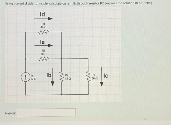 Solved Using current divider principle, calculate current Ib | Chegg.com