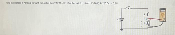 Solved Find the curment in Ampere through the coil at the | Chegg.com