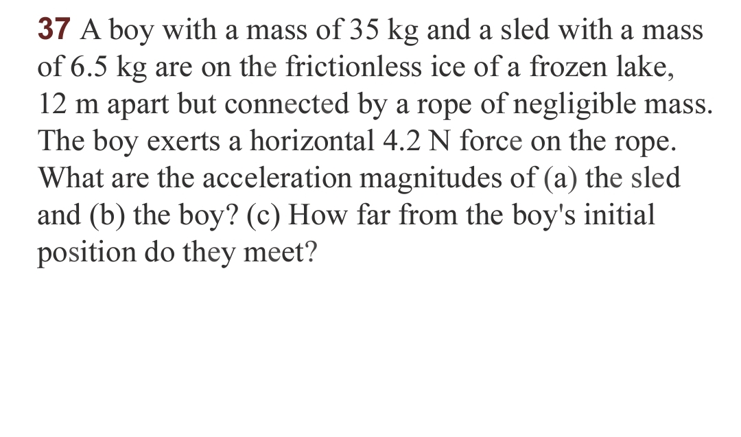 Solved 37 ﻿A boy with a mass of 35kg ﻿and a sled with a mass | Chegg.com