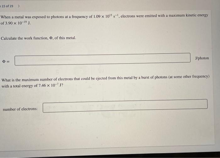 Solved When a metal was exposed to photons at a frequency of | Chegg.com