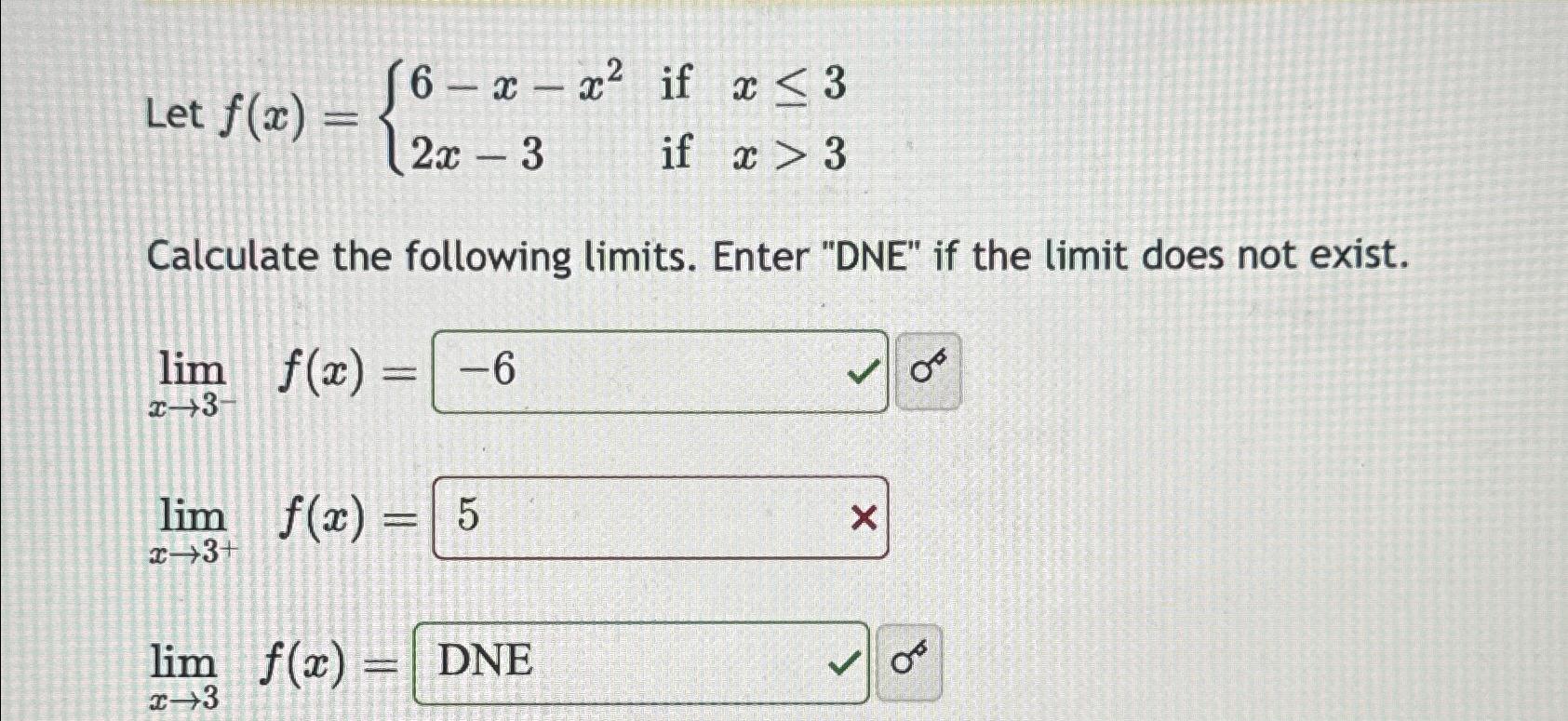 Solved Let f(x)={6-x-x2 if x≤32x-3 if x>3Calculate the | Chegg.com