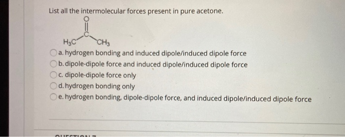 Solved List all the intermolecular forces present in pure | Chegg.com