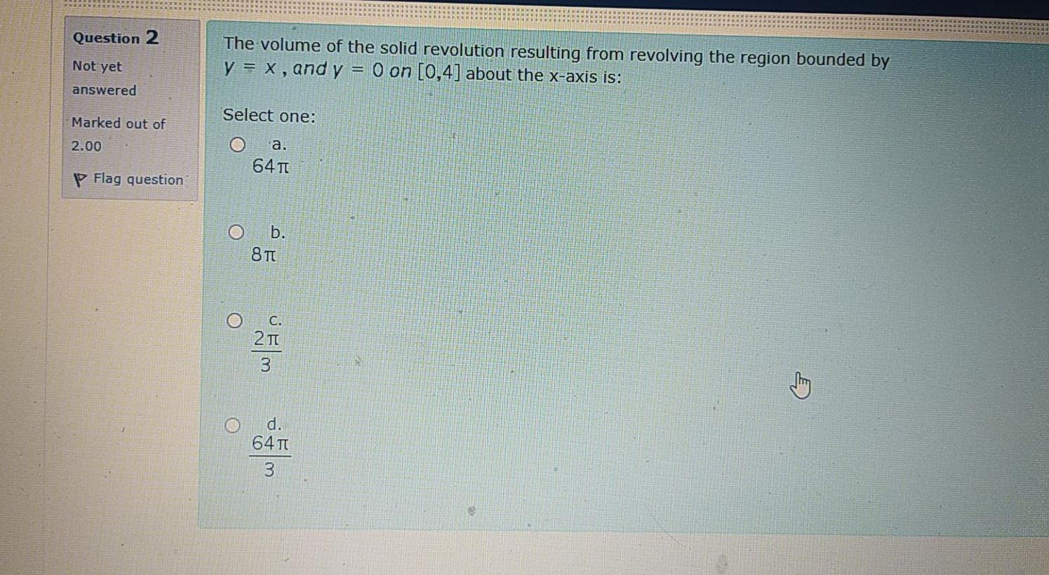 Solved Question 2 The volume of the solid revolution | Chegg.com