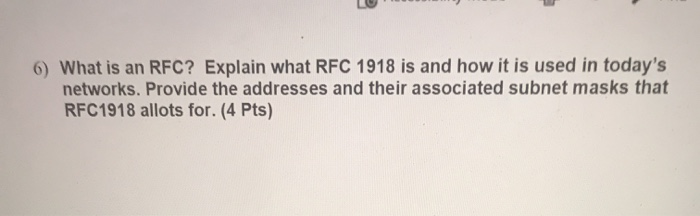Solved 6) What is an RFC? Explain what RFC 1918 is and how | Chegg.com