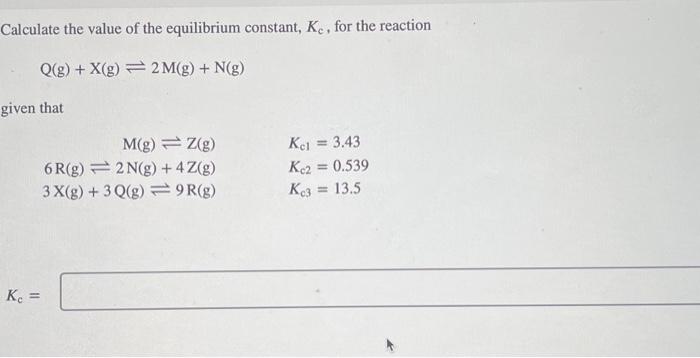 Solved Calculate the value of the equilibrium constant, Kc, | Chegg.com