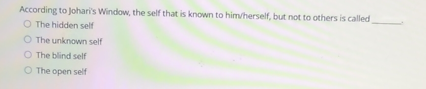 Solved According to Johari's Window, the self that is known | Chegg.com