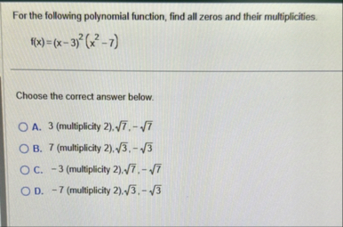 Solved For the following polynomial function, find all zeros | Chegg.com