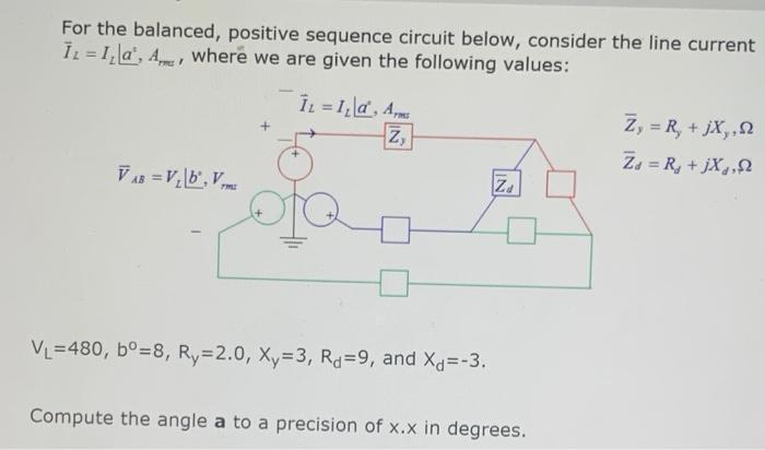 Solved For the balanced, positive sequence circuit below, | Chegg.com