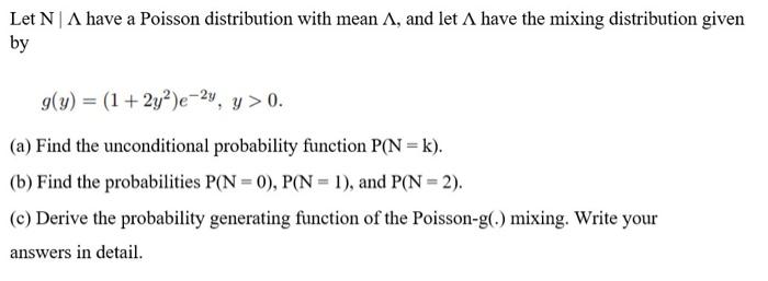 Solved Let N∣Λ Have A Poisson Distribution With Mean Λ And 