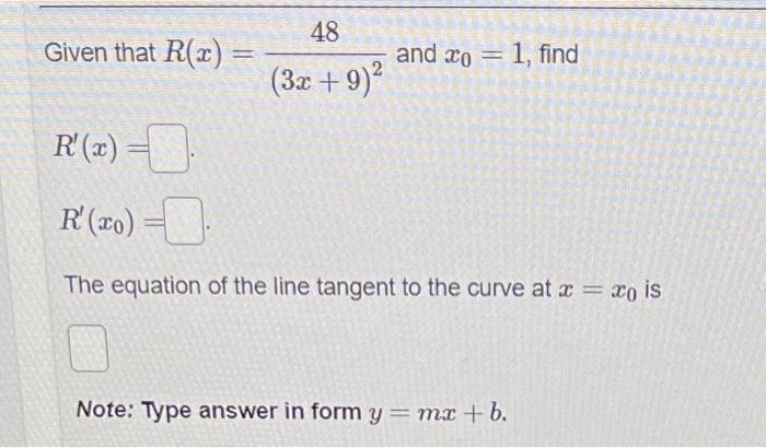 Solved Given that R(x)=(3x+9)248 and x0=1, find R′(x)= | Chegg.com