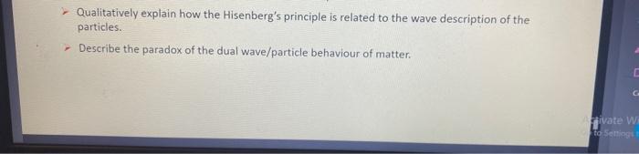 Solved Qualitatively explain how the Hisenberg's principle | Chegg.com