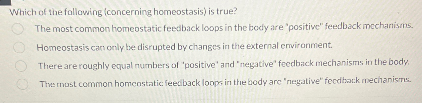 Solved Which of the following (concerning homeostasis) ﻿is | Chegg.com
