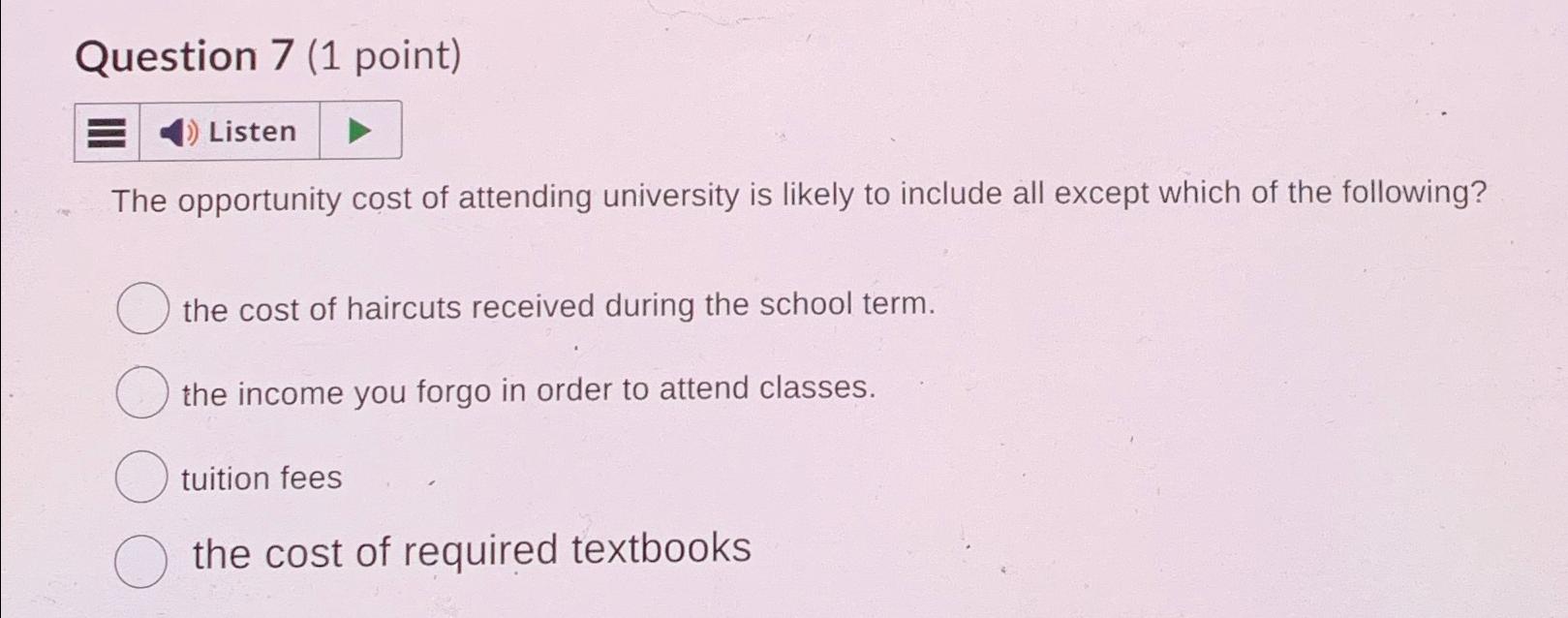 Solved Question 7 (1 ﻿point)The opportunity cost of | Chegg.com