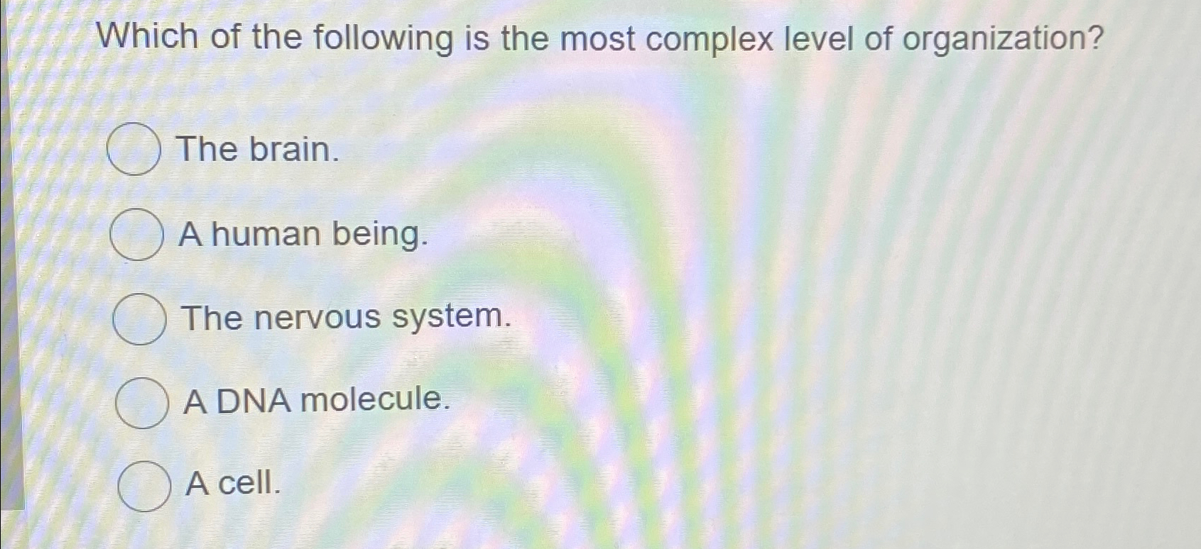 Solved Which of the following is the most complex level of | Chegg.com