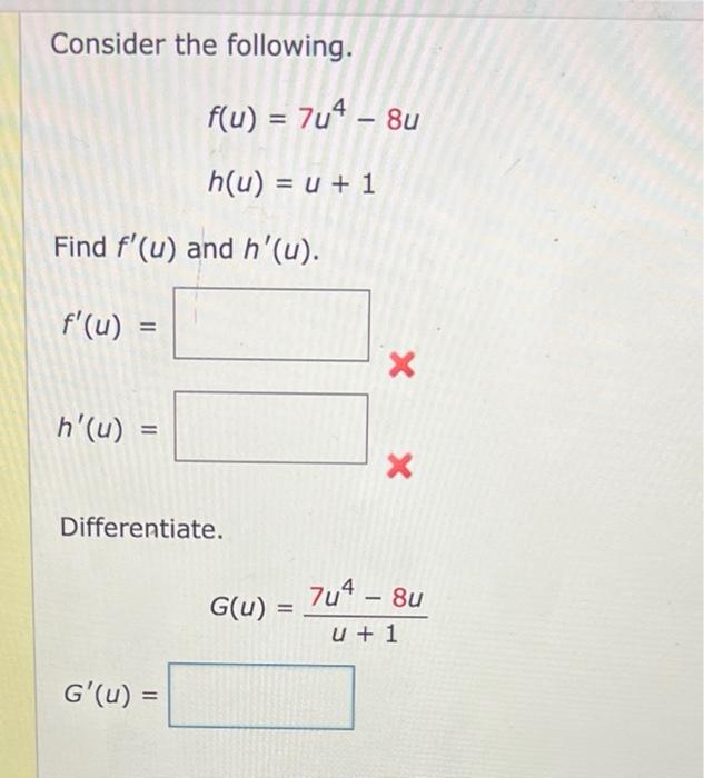 Solved Consider the following. f(u)=7u4−8uh(u)=u+1 Find | Chegg.com