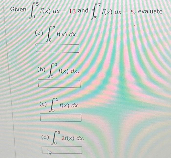 Solved Given 5 [ f(x) dx = 13 and (a) f f(x) dx. (b) foº f 5 | Chegg.com