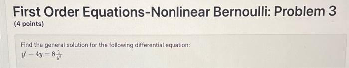 Solved First Order Equations-Nonlinear Bernoulli: Problem 3 | Chegg.com