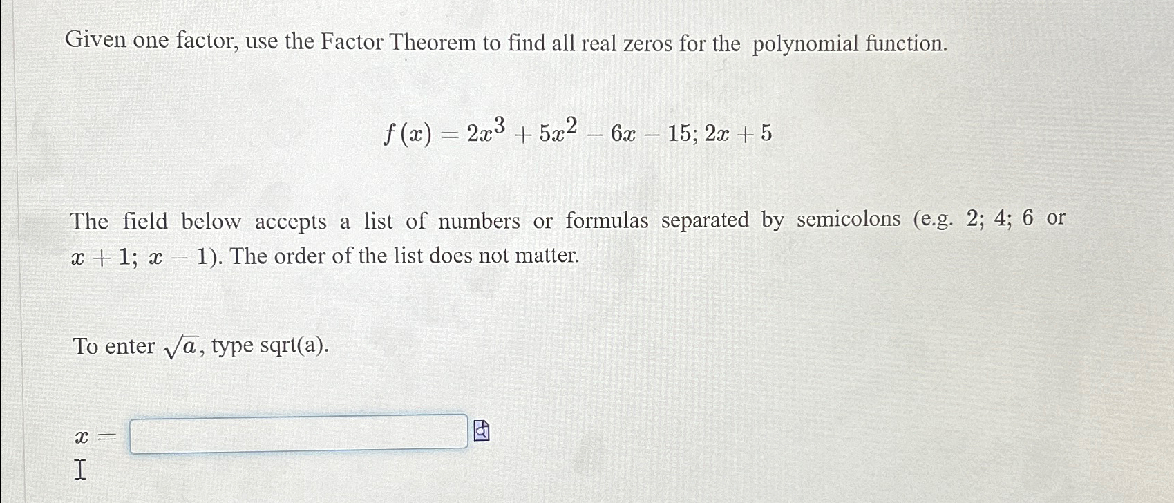 Solved Given one factor, use the Factor Theorem to find all | Chegg.com