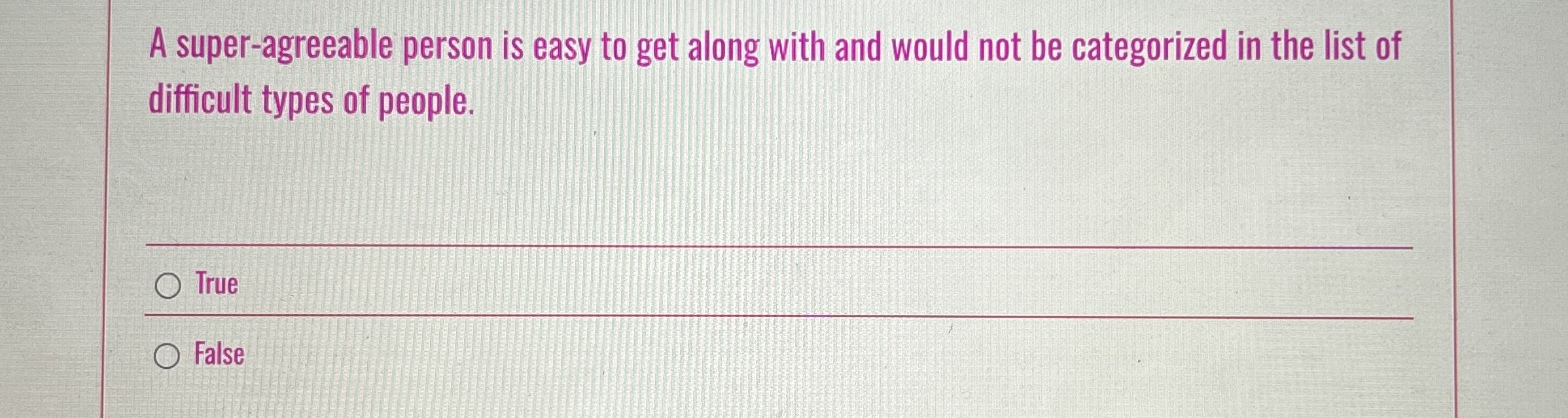 Solved A super-agreeable person is easy to get along with | Chegg.com