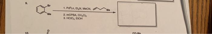 Solved Br 1. PdPln, EIN MCN, Me 2. mCPBA, CH.CH 3. HCIO, | Chegg.com