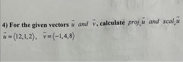 Solved 4) For the given vectors u and v, calculate proj v | Chegg.com